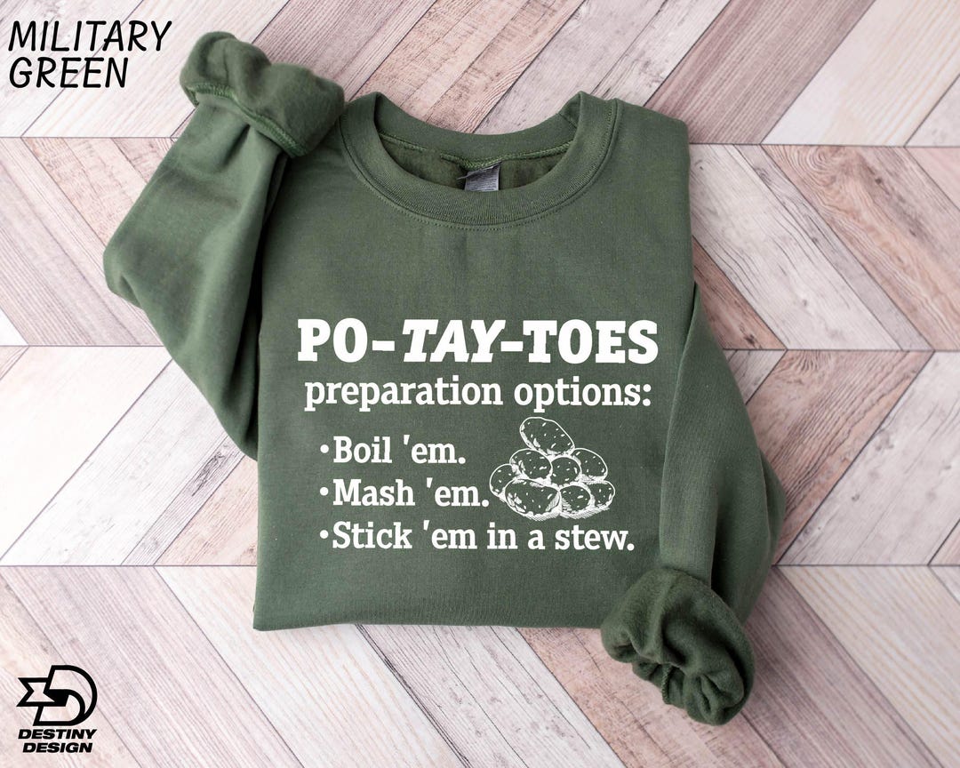 Potaytoes Sweatshirts, Potato Lover Sweatshirt, Cook Shirt, Po Tay Toes ...