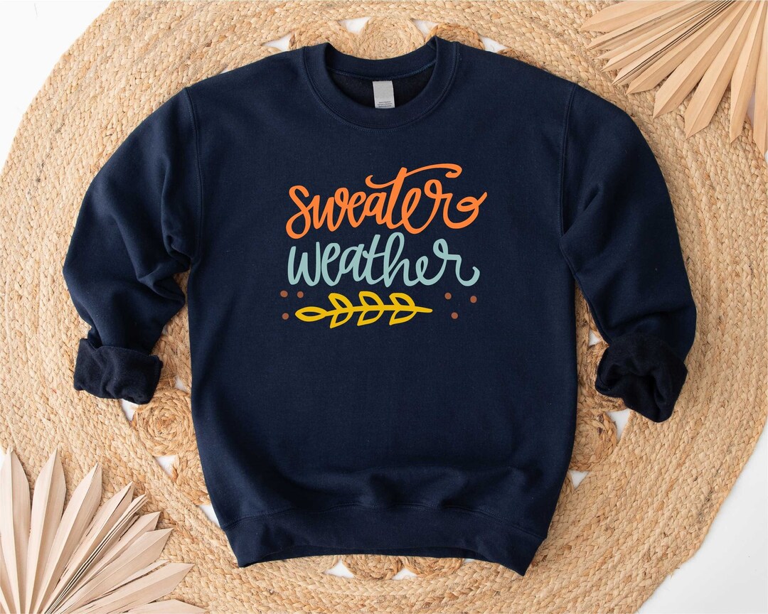 Sweater Weather Sweatshirt, Fall Sweatshirt, Cute Fall Sweatshirt ...