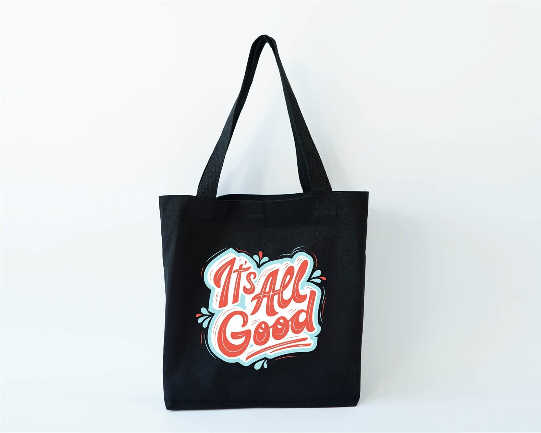 It's All Good Tote Bag, Positive Quotes Tote Bag, Cotton Tote Bag ...