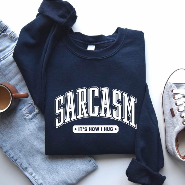 Sarcasm Sweat Shirts - Etsy