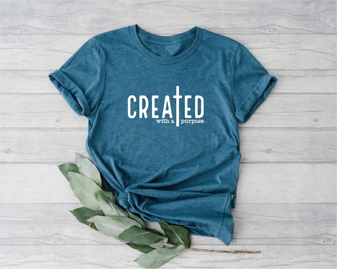 Created With a Purpose, Bible Verse Shirt, Religious Shirt, Christian ...