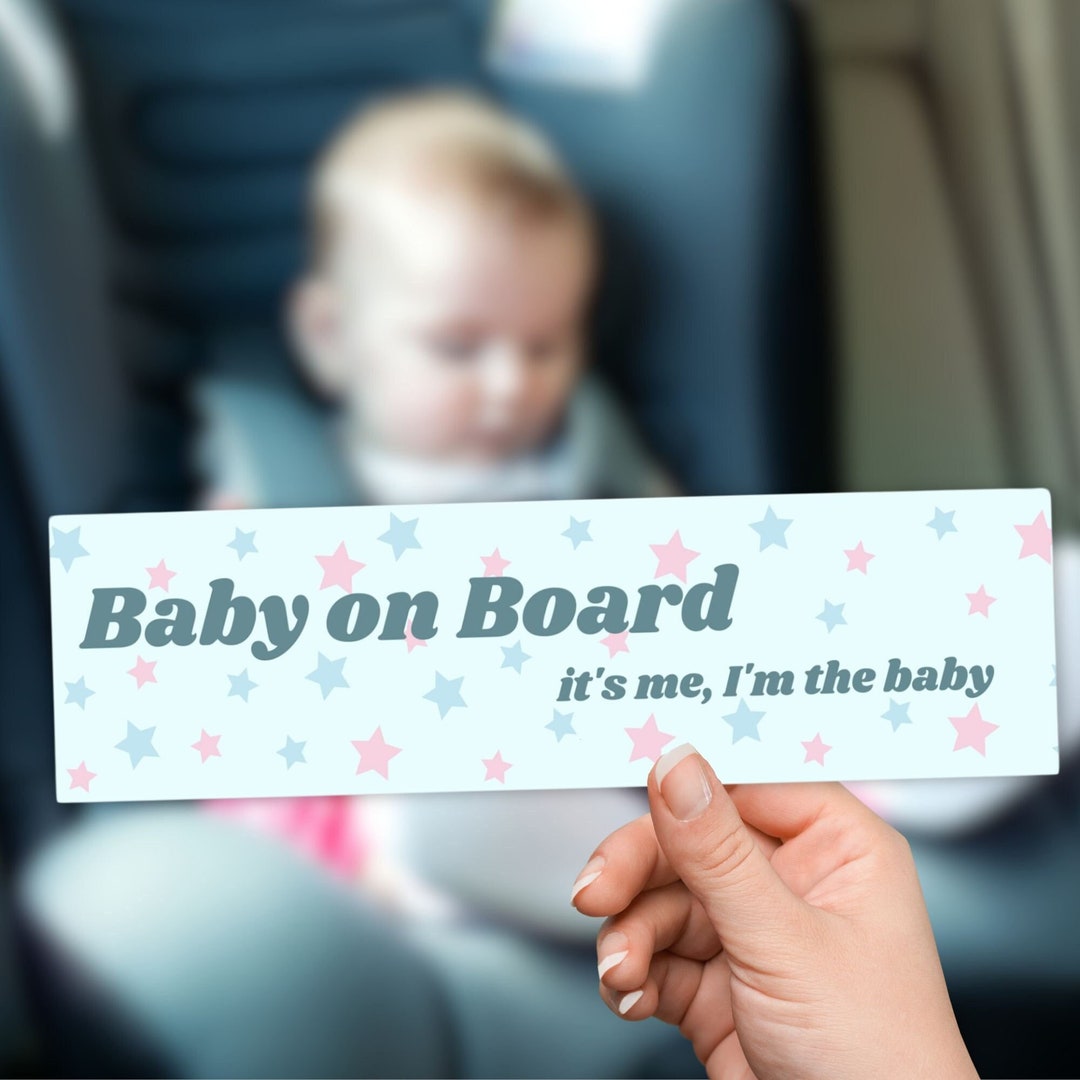 Sarcastic Bumper Sticker - Baby on Board, It's Me, I'm the Baby - Funny ...