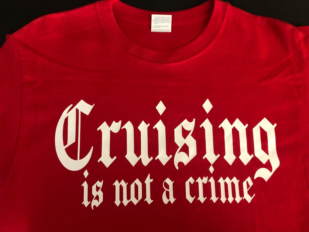 Cruising is Not a Crime T-shirt - Etsy