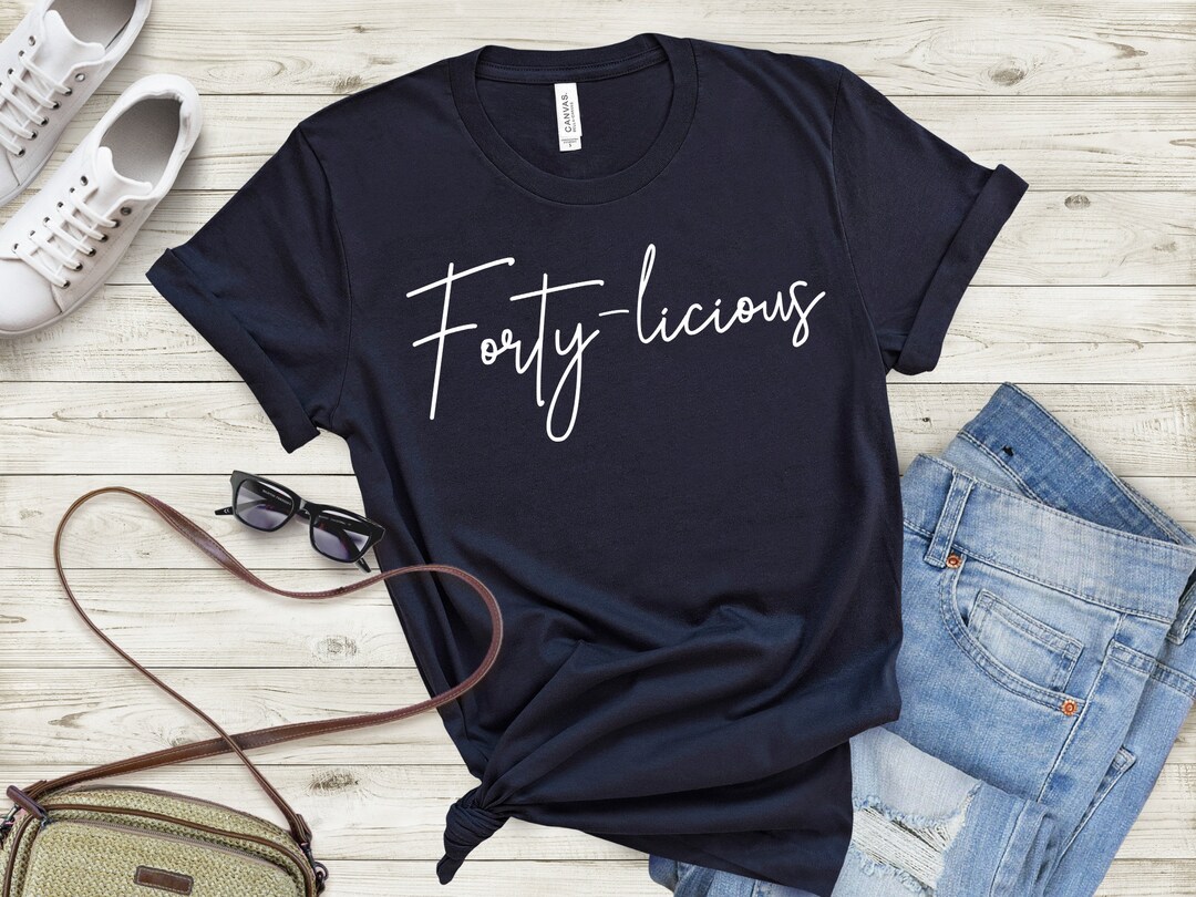Forty-licious Shirt, 40th Birthday Shirt, Birthday Gift Shirt, Birthday ...