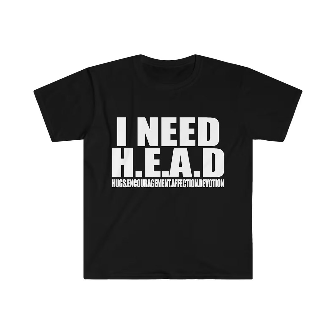 I Need HEAD Oddly Specific Sarcastic Shirt - Etsy