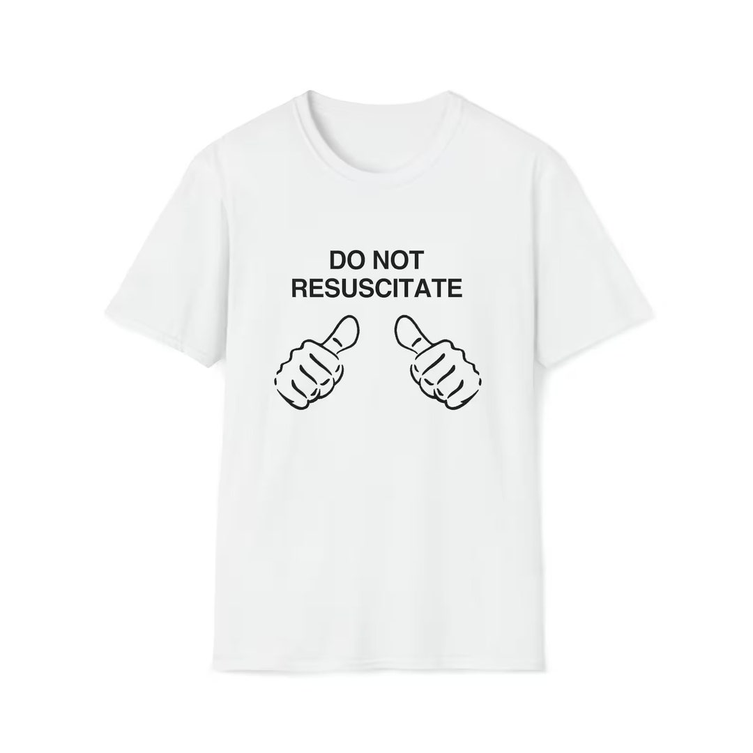 DO NOT RESUSCITATE Funny Meme Shirt - Etsy