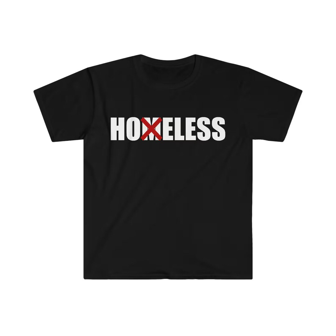 HOMELESS -> HOELESS Funny Meme Shirt - Etsy