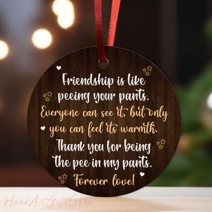 Friendship is Like Peeing Your Pants, Funny Christmas Ornament Gifts ...