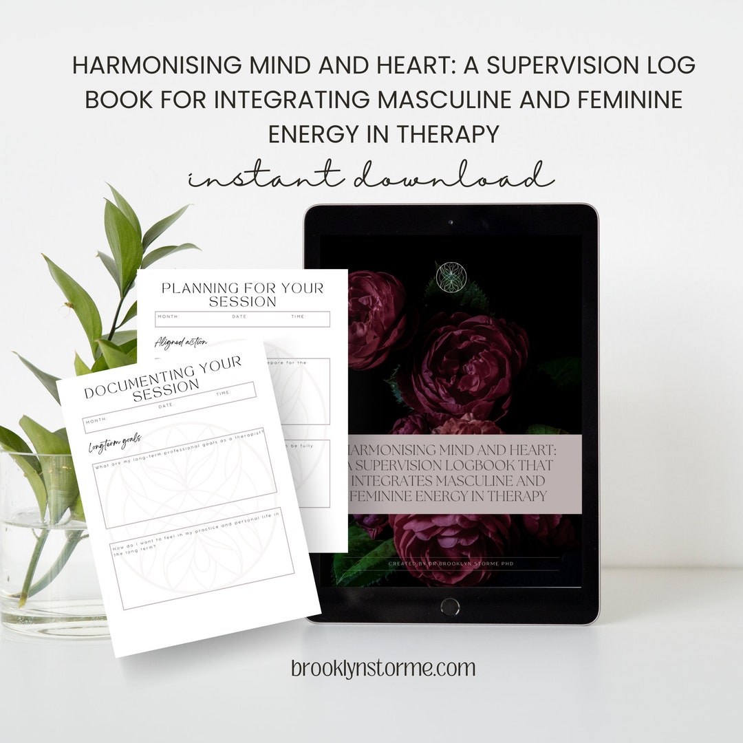 Harmonising Mind and Heart: A Supervision Log Book for Integrating Masculine and Feminine Energy ...