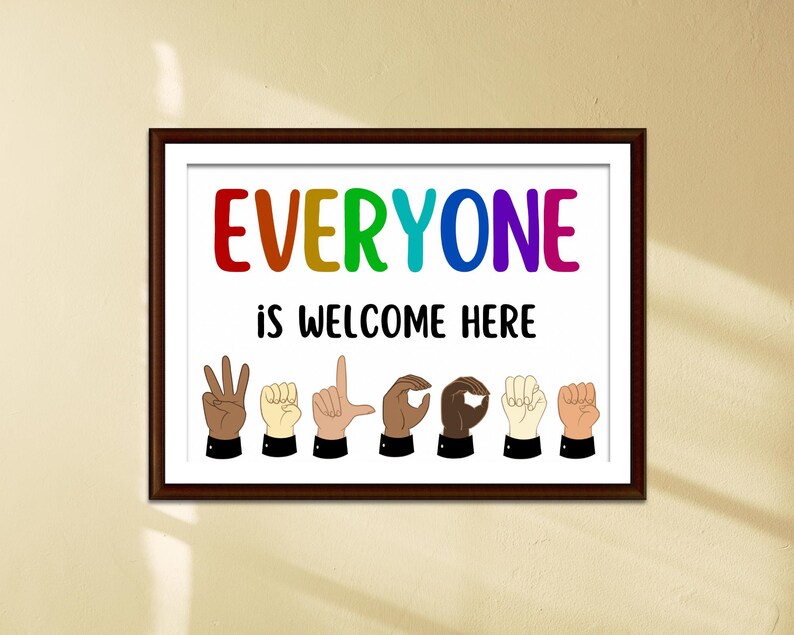 Inclusive Classroom Sign, Everyone is Welcome Here, American Sign ...