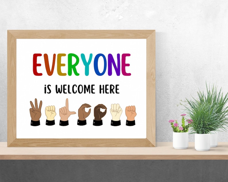 Inclusive Classroom Sign, Everyone is Welcome Here, American Sign ...