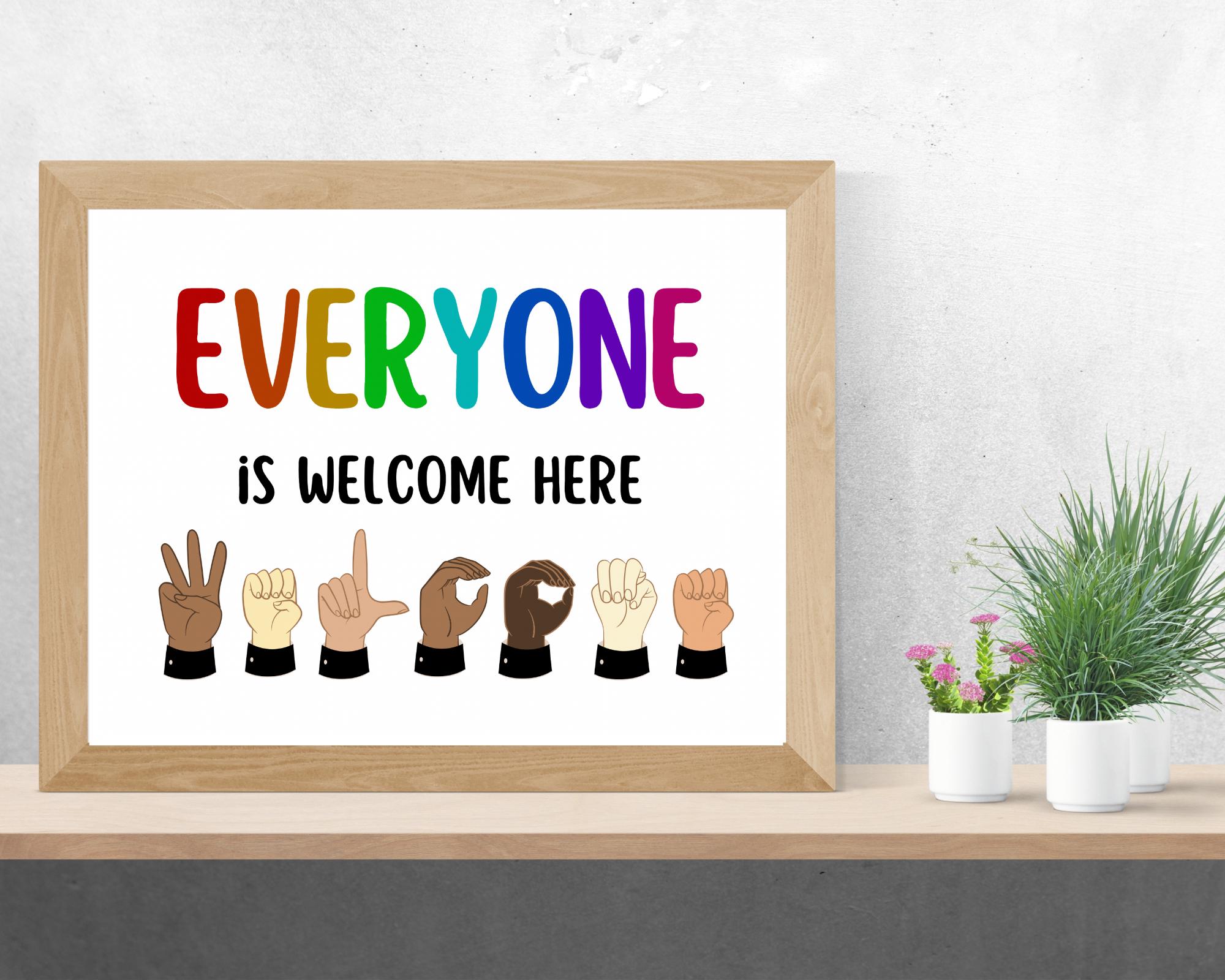 Inclusive Classroom Sign, Everyone is Welcome Here, American Sign ...