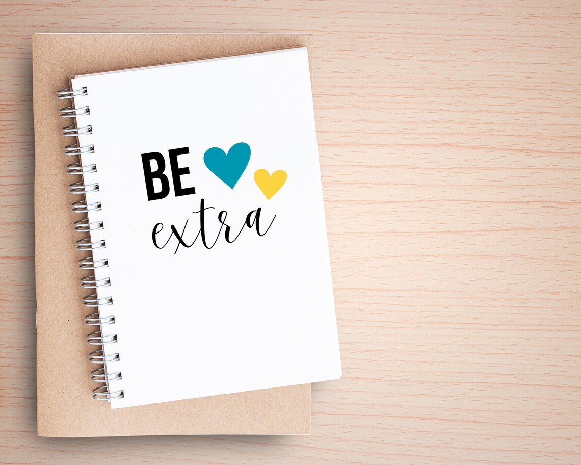 Be Extra SVG File for Cricut, Down Syndrome Awareness Month, World Down ...