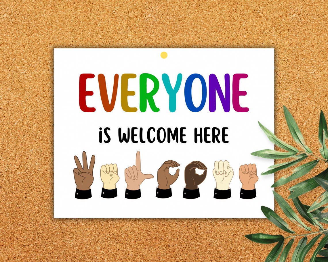Inclusive Classroom Sign, Everyone is Welcome Here, American Sign ...