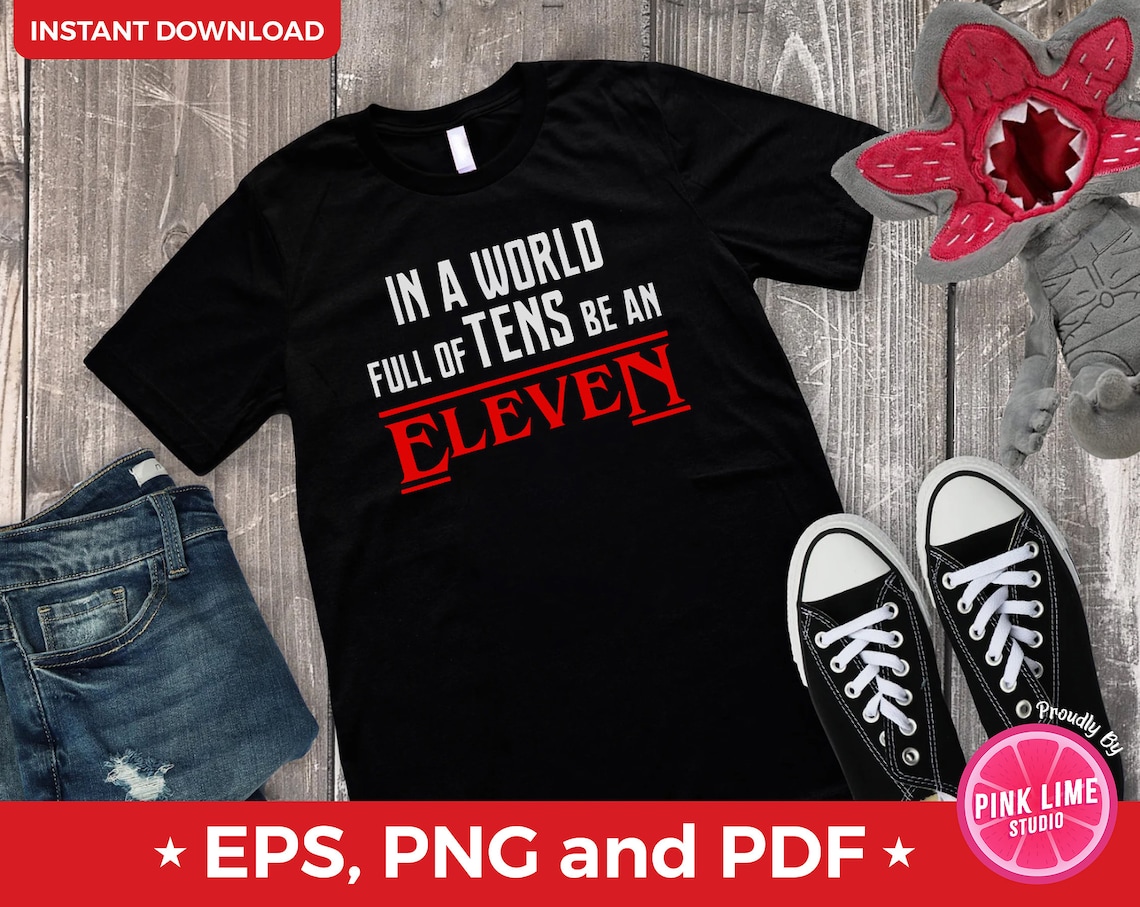 Stranger Things Svg, in a World of Tens Be an Eleven Svg, Elven Svg ...