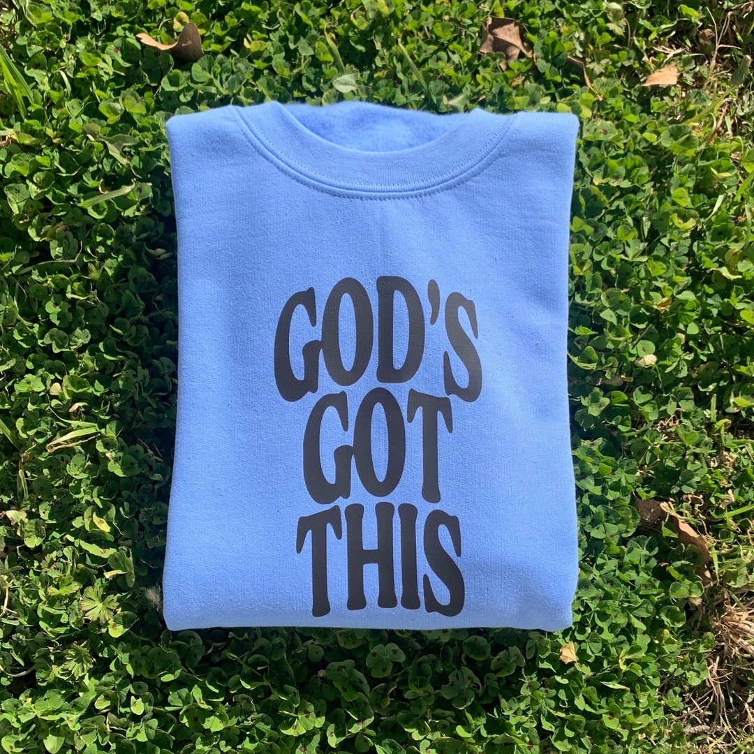 Gods Got This Hoodies/ Crewnecks / T-shirts - Etsy