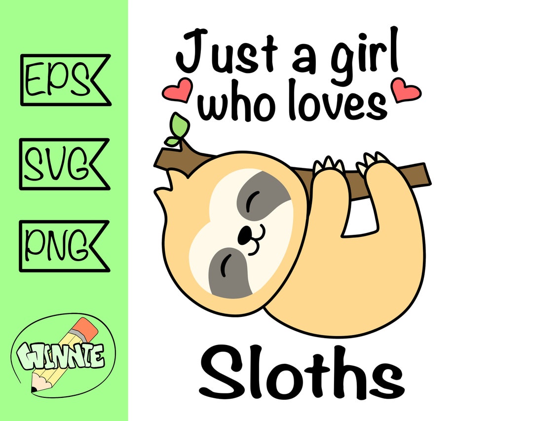 Sloth Svg Cute Sloth Png Clipart Just a Girl Who Likes Sloths Svg Shirt ...