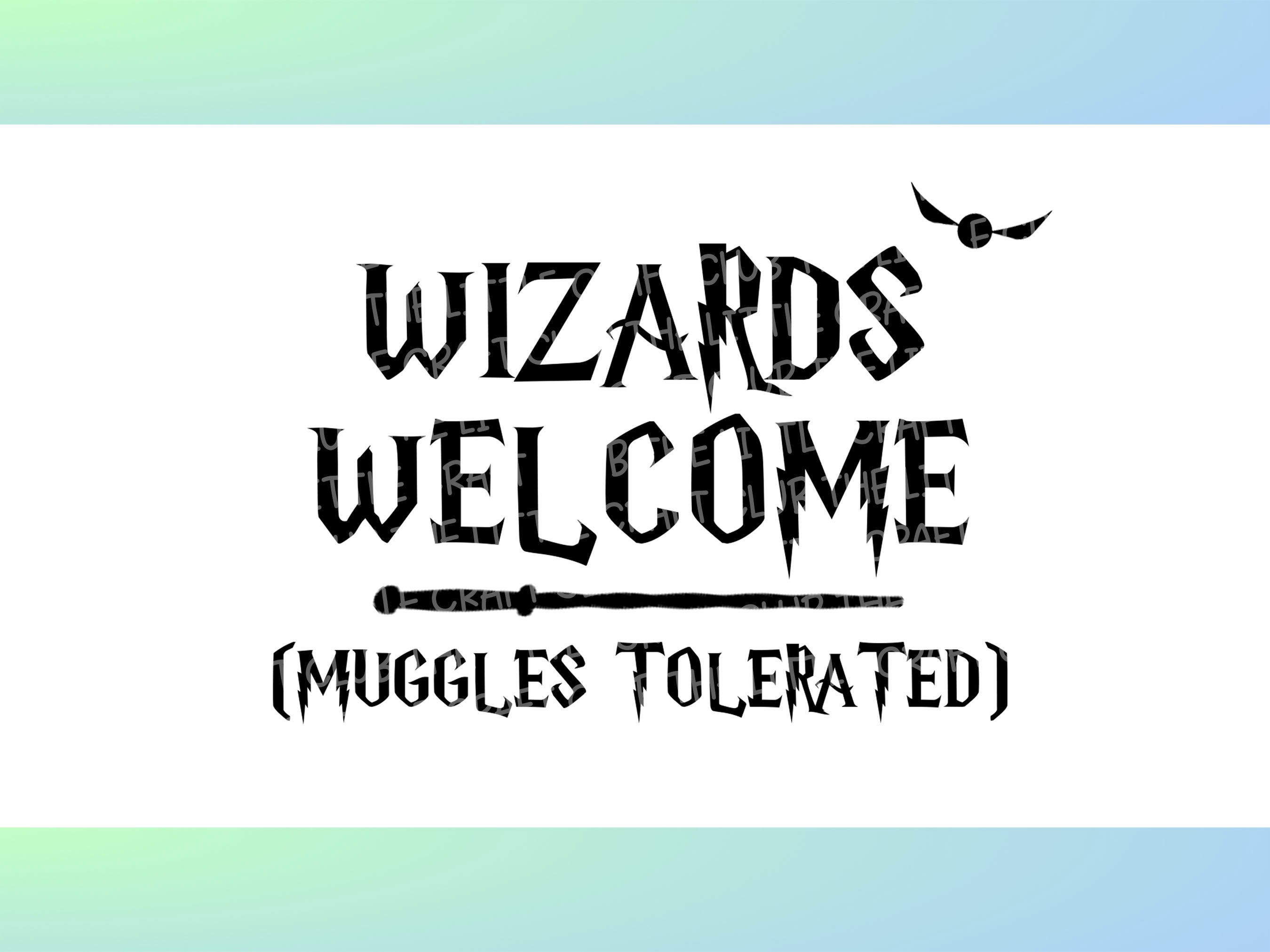 Wizards Welcome, Muggles Tolerated SVG File Wizard Svg, Muggle Svg ...