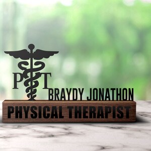 Custom Doctor of Physical Therapy Desk Name Plate Wedge Personalized ...