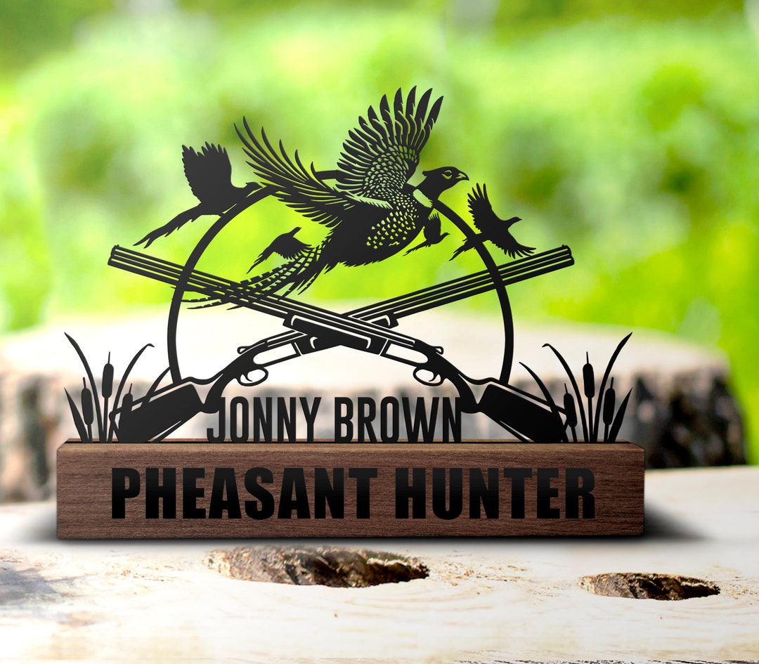 Custom Pheasant Hunting Desk Name Plate Wedge Personalized Hunter ...