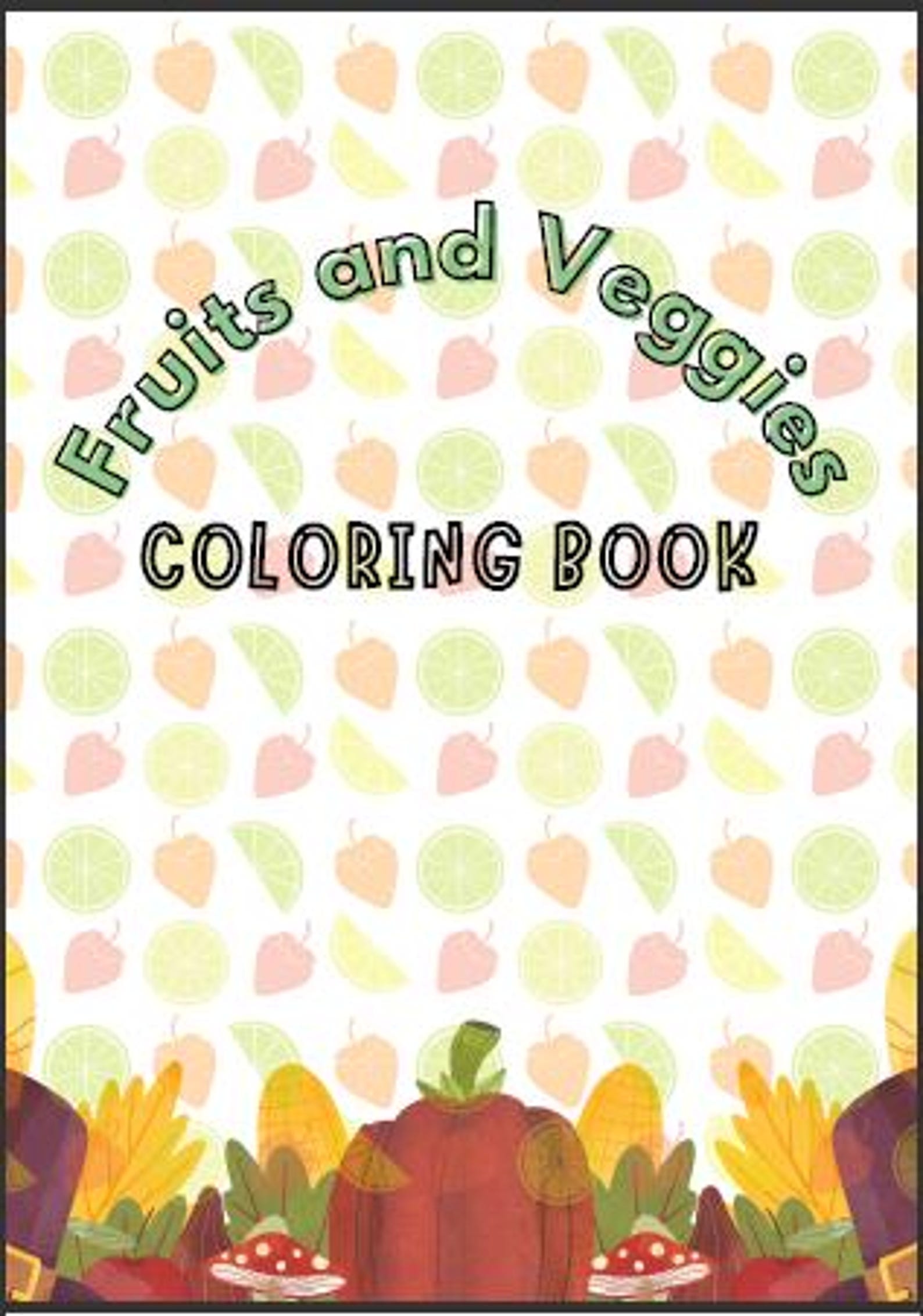 Fruit & Vegetable Coloring Book for Kids: Fun Learning Activity ...