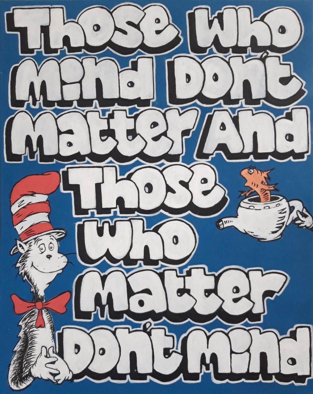 Those Who Mind Don't Matter Those Who Matter Don't Mind - Doctor Seuss ...