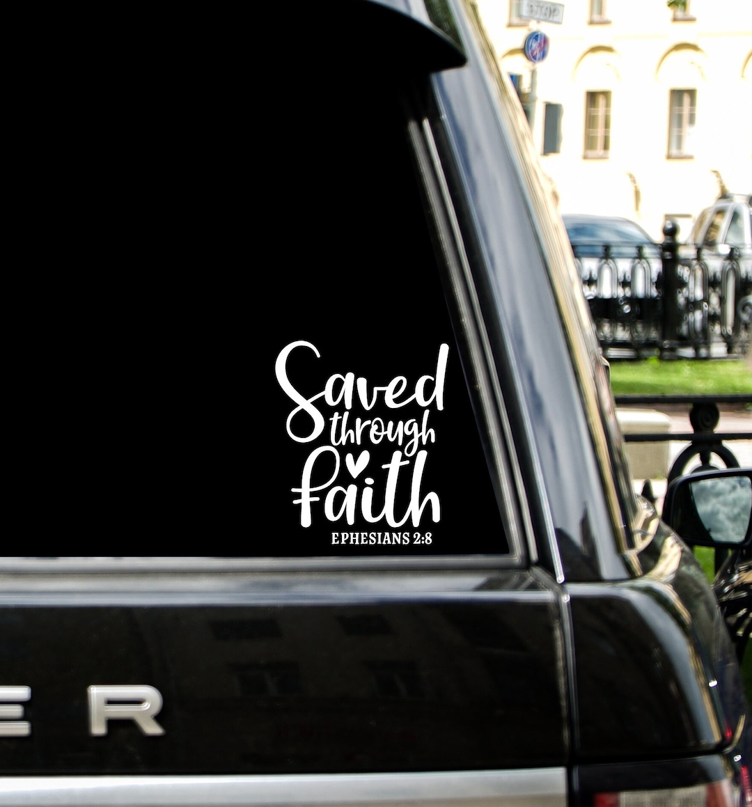 Saved Through Faith Decal, Jesus Car Vinyl Decal, Jesus Sticker ...