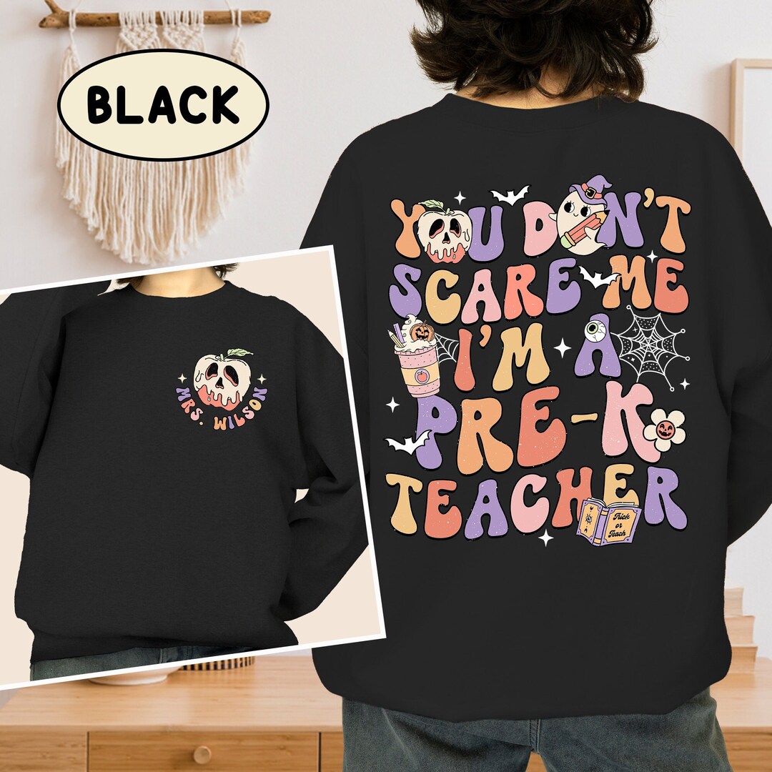 Halloween Pre-k Teacher Shirt, You Don't Scare Me I'm A Prek Teacher ...