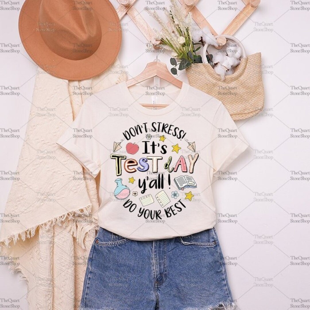 Teacher Test Day Shirt, It's Test Day You All, Don't Stress Do Your ...