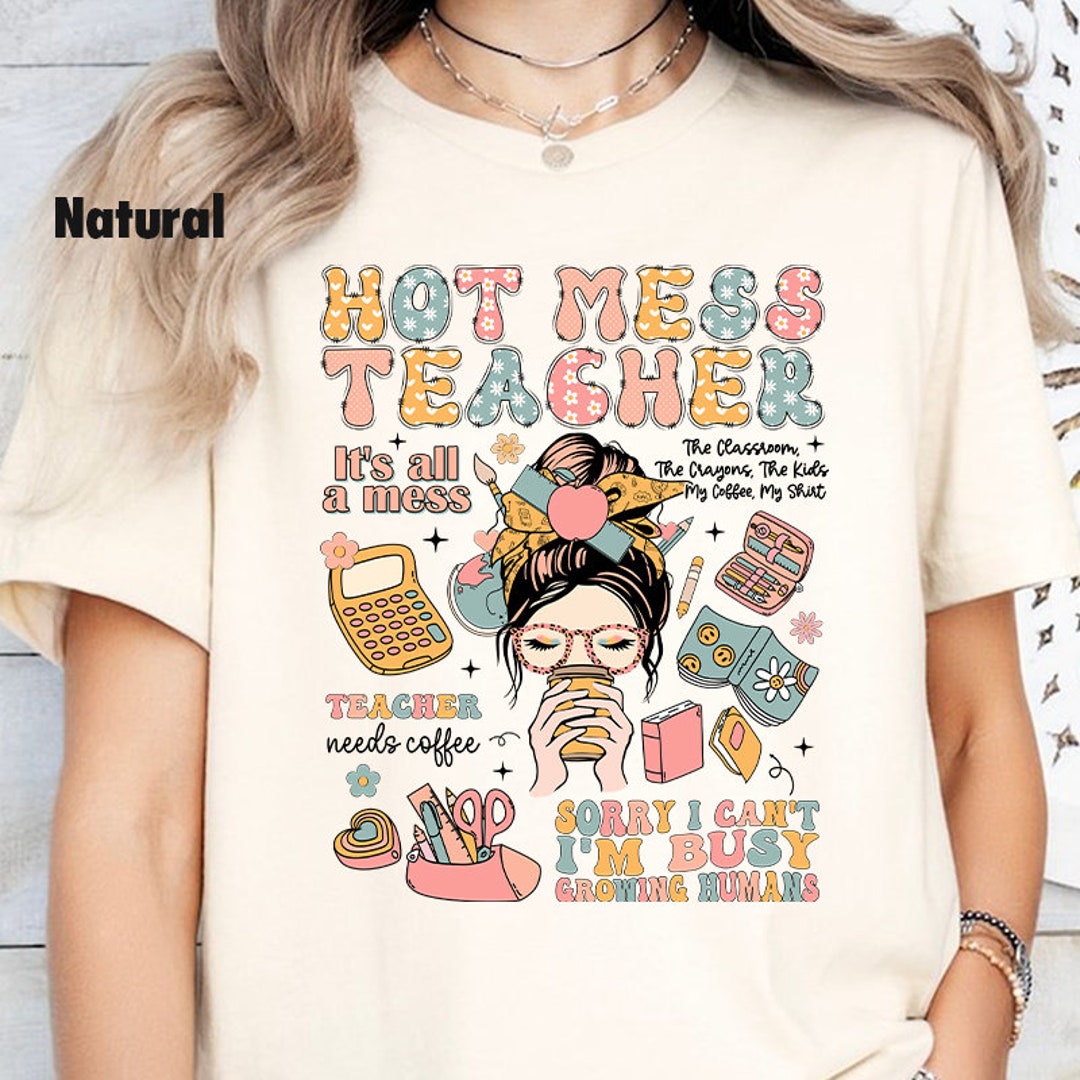 Teacher Shirt, Groovy Hot Mess Teacher Shirt, Messy Bun Teacher Tee ...