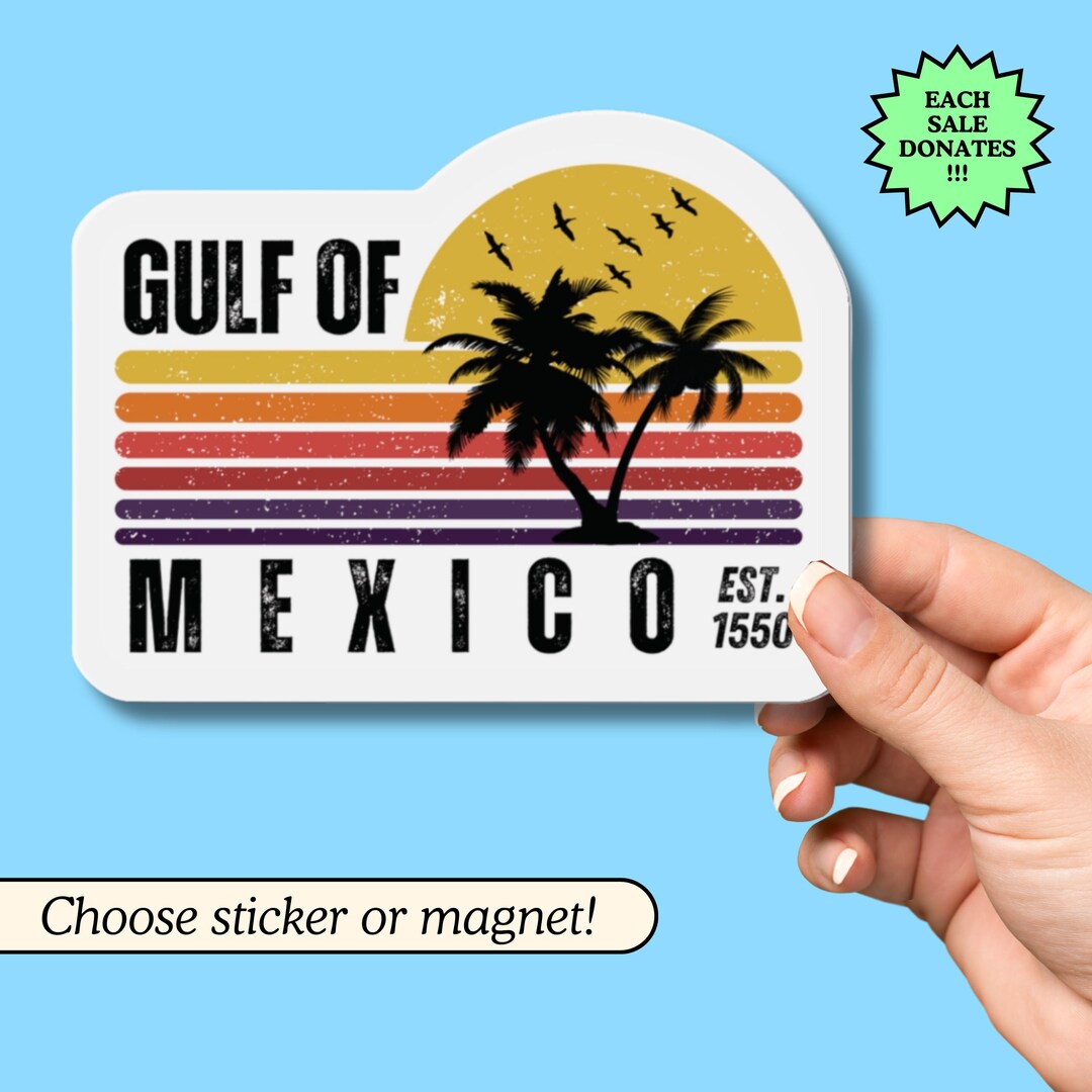 Gulf of Mexico Sticker / Magnet, Subtle Anti Trump Bumper Sticker, Gulf ...