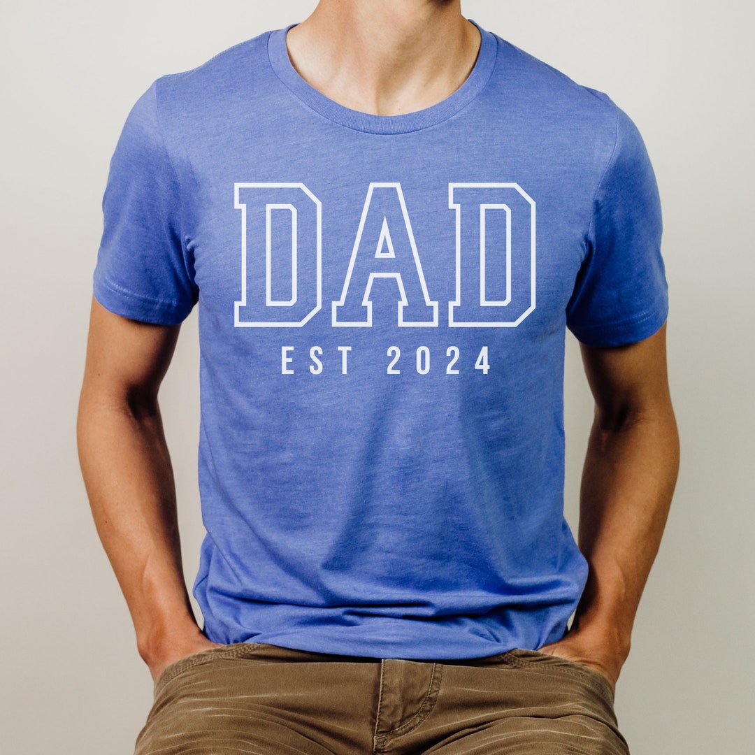 CUSTOM DAD EST 2024 Shirt, Dad Shirt for Men, Fathers Day Gift ...