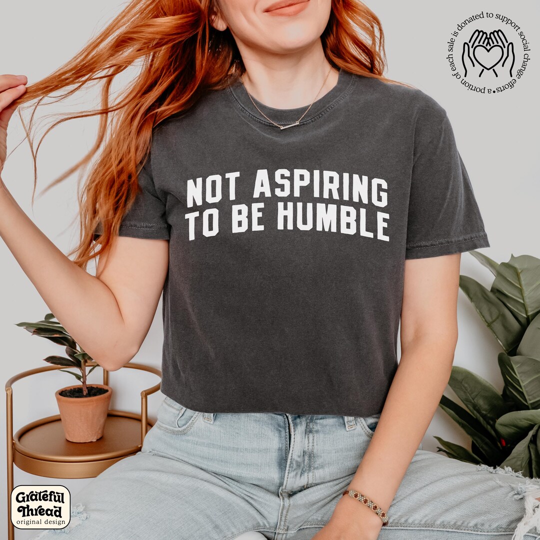 Not Aspiring to Be Humble Shirt, Kamala Harris Quote Tshirt, Political ...