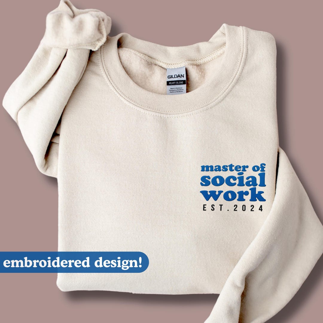 EMBROIDERED Master of Social Work Est 2024 Sweatshirt, MSW Embroidery ...