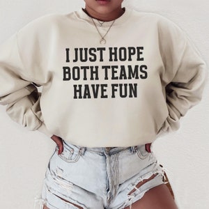 Both Teams Have Fun Sweatshirt, Game Day Crewneck Sweater, Simple ...