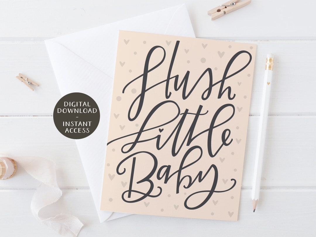 DIY Printable Greeting Card A2 and A7 Size Hush Little Baby Greeting ...