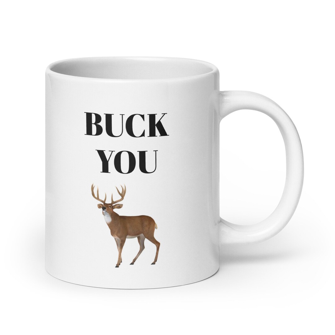 Buck Mug Funny Coffee Deer Hunter Gift Hunting for Him Her Friend Dad ...