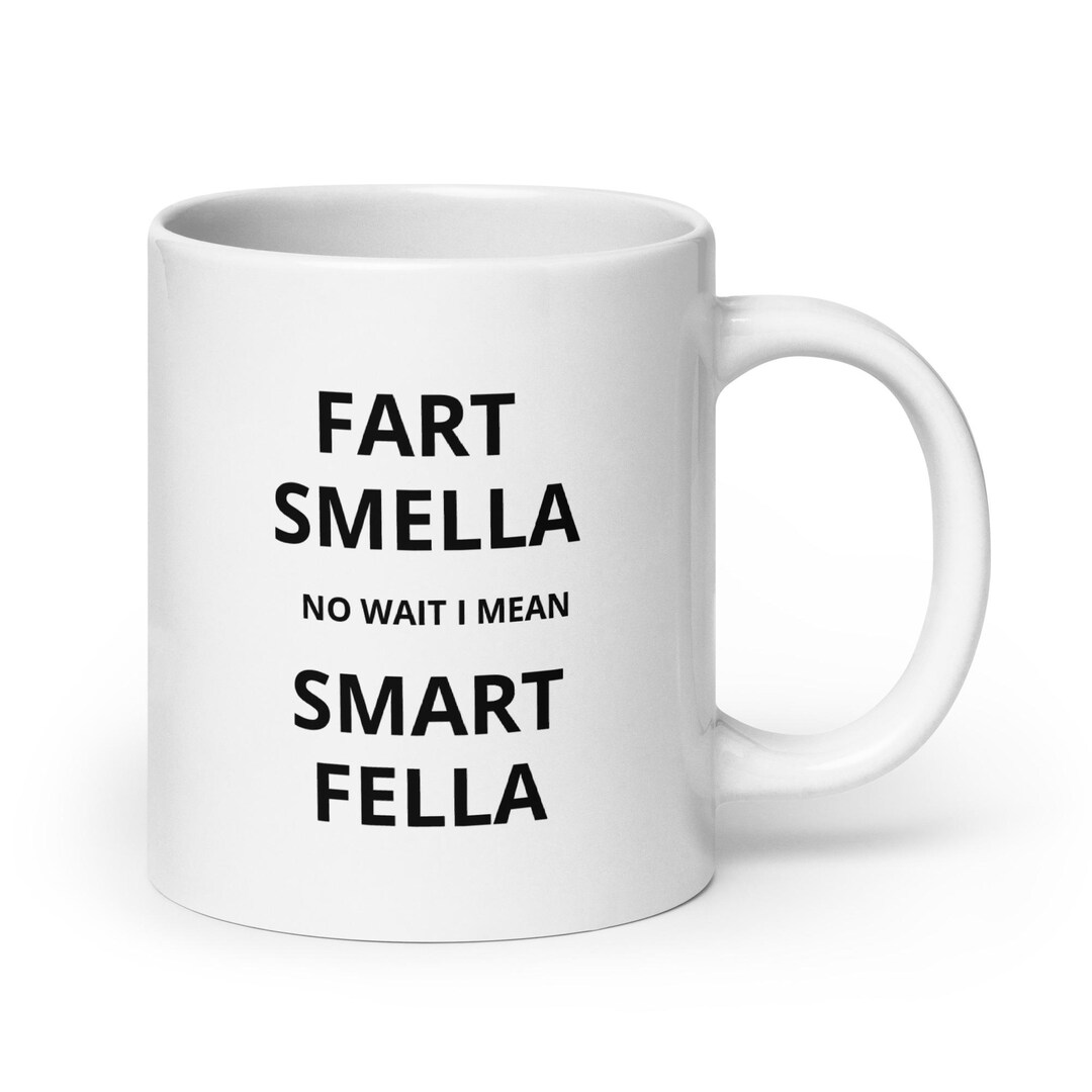 Fart Smella Smart Fella Mug Funny Cup Friend Gift Office Dad Joke ...