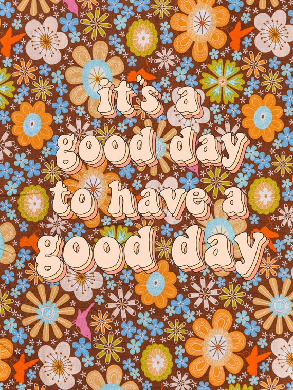 It's a Good Day to Have a Good Day Print - Etsy