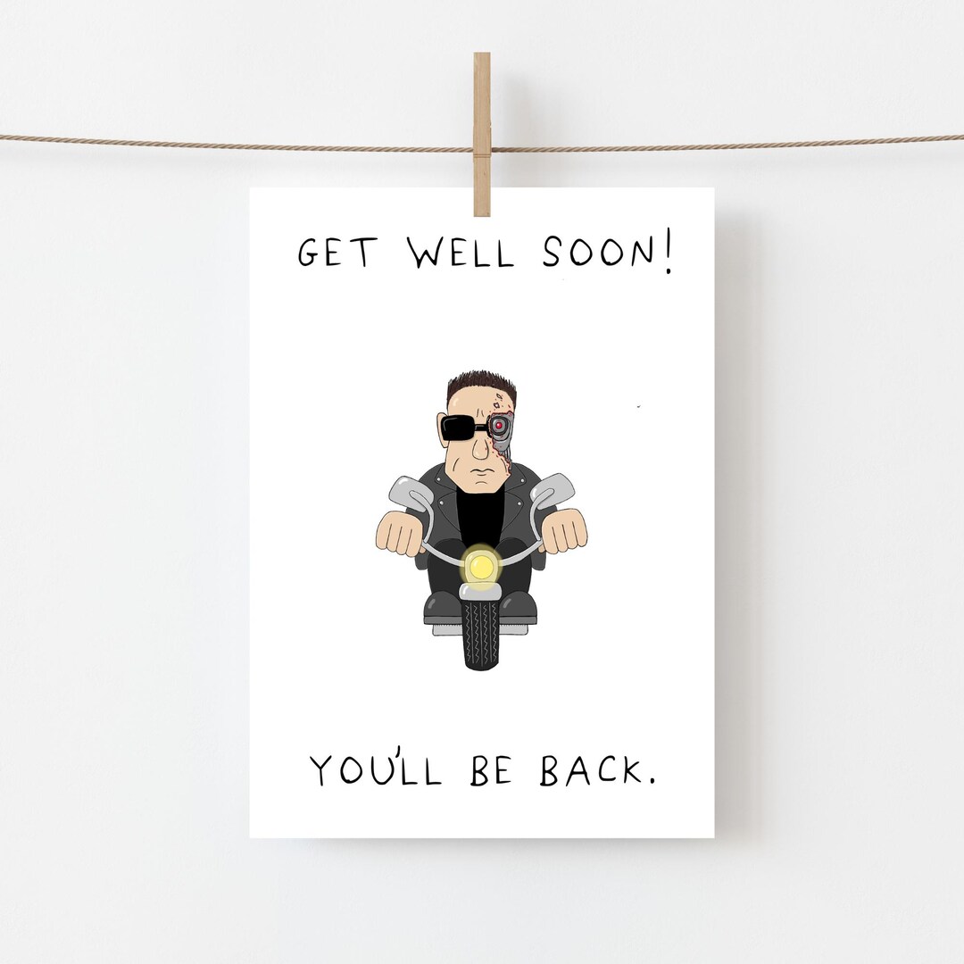 Terminator Get Well Card: Funny Arnold Schwarzenegger Recovery Gift ...