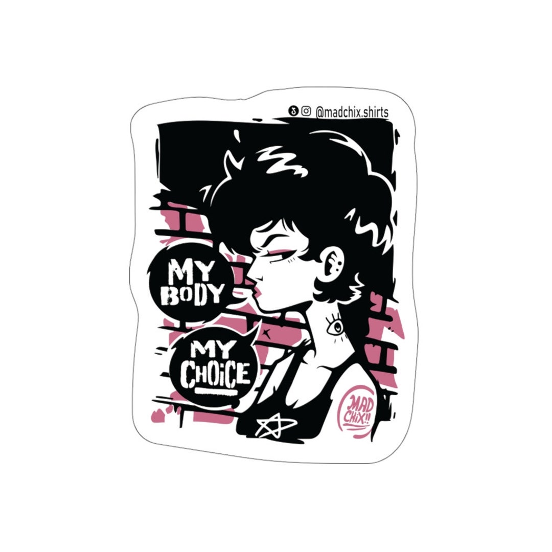 My Body My Choice | Sticker | Custom Sticker | Art Sticker | Feminism ...