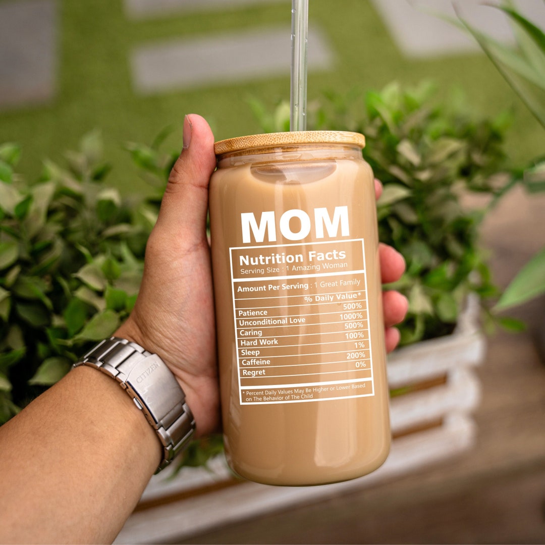 Mom Iced Coffee Glass Can Gift, Nutrition Facts Mothers Gift for Mom ...