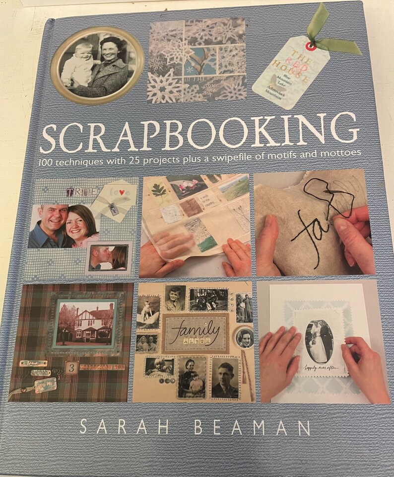 Scrapbooking: 100 Techniques With 25 Projects Plus a Swipefile of ...