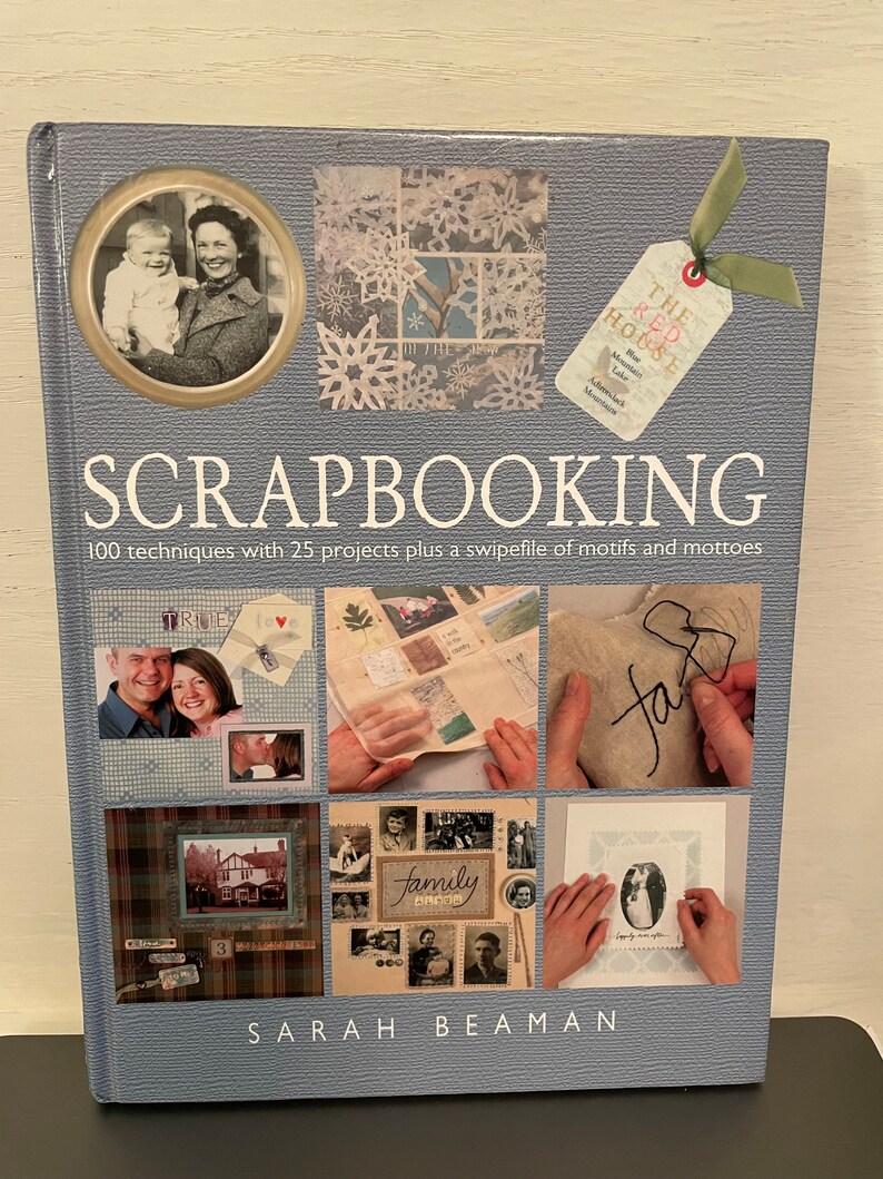 Scrapbooking: 100 Techniques With 25 Projects Plus a Swipefile of ...