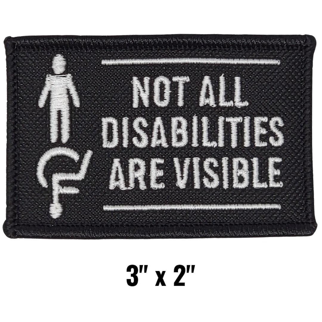 Not All Disabilities Are Visible Patch | 3"x2" Embroidered Patch W Hook ...