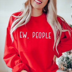 Ew People Sweatshirt, Hipster Shirt, Funny Shirt, Sarcasm Shirt ...