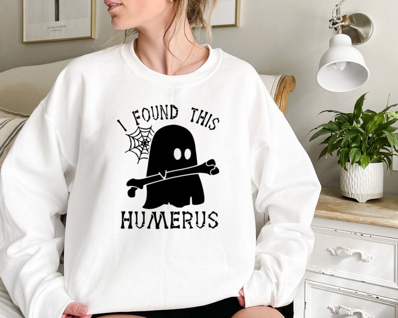 I Found This Humerus Sweatshirt, Halloween Doctor Nurse Shirt, Ghost ...