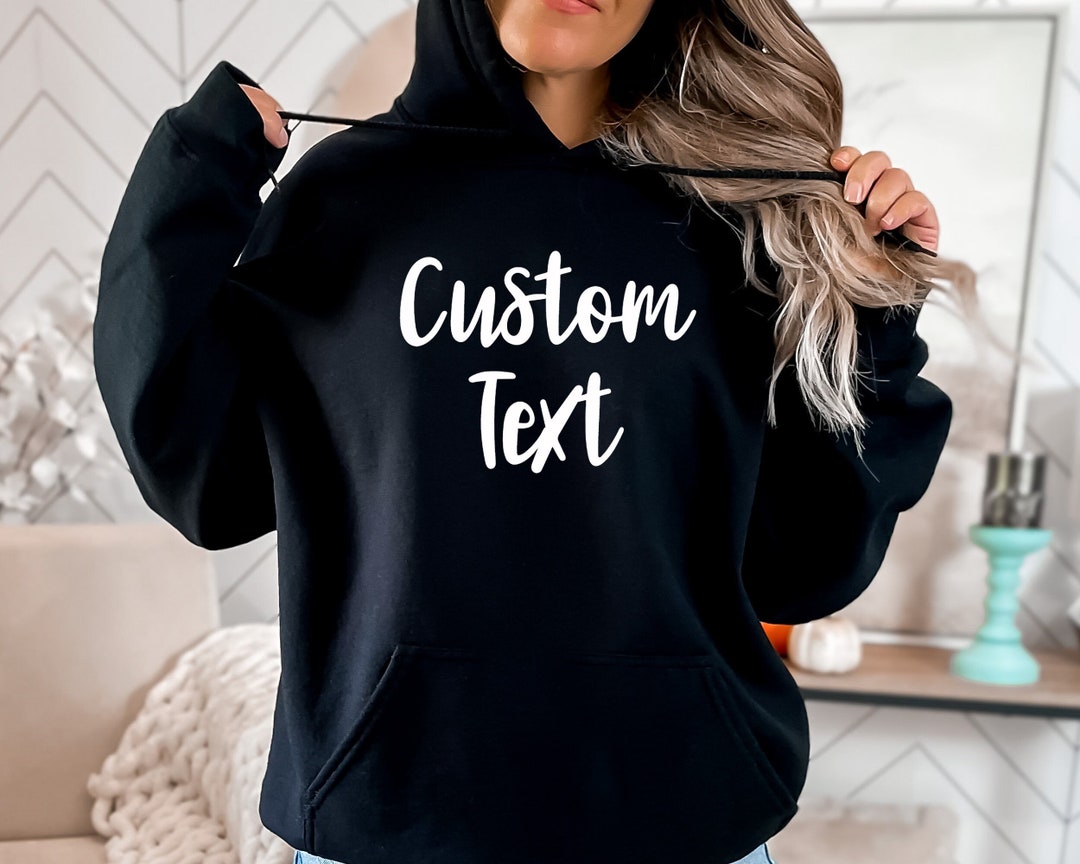Custom Text Hoodie, Your Text Here, Customize Text, Personal Women Men ...