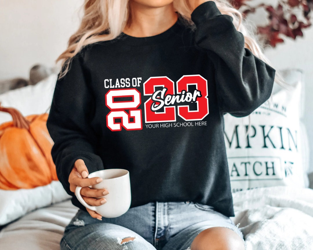 Class of 2023 Senior Graduation Sweatshirt, Custom Your High School ...