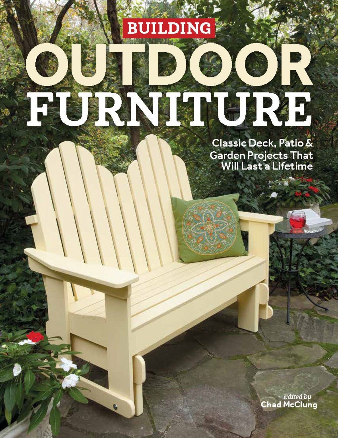 Book: Building Outdoor Furniture - Classic Deck, Patio, & Garden ...